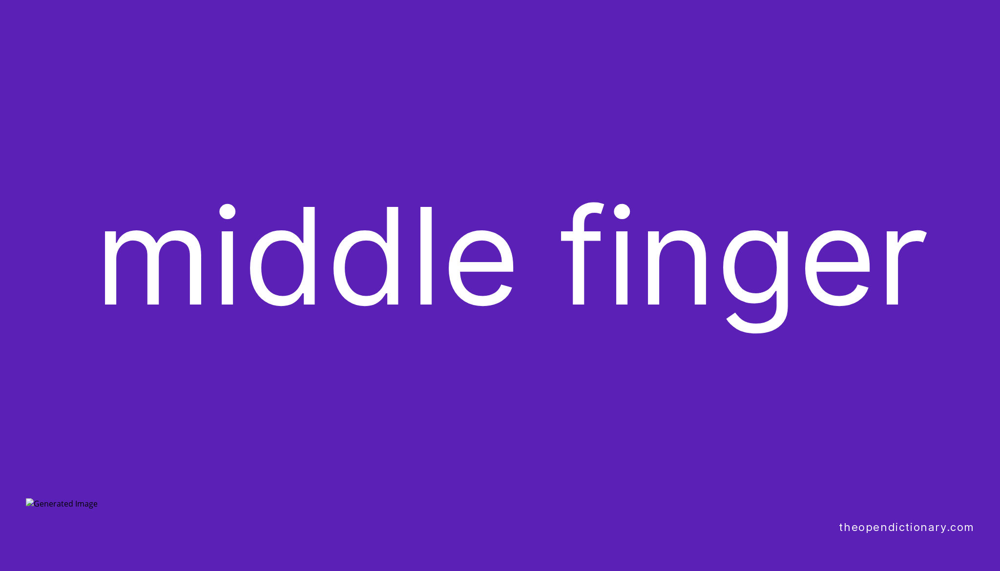 Middle Finger Meaning Of Middle Finger Definition Of Middle Finger